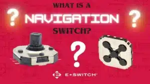 What Is A Navigation Switch used for - E-Switch, Inc.