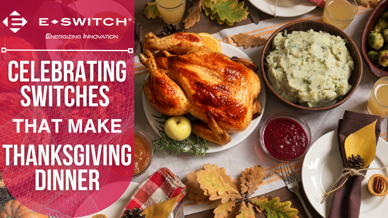 Celebrating the Switches that Make Thanksgiving Dinner